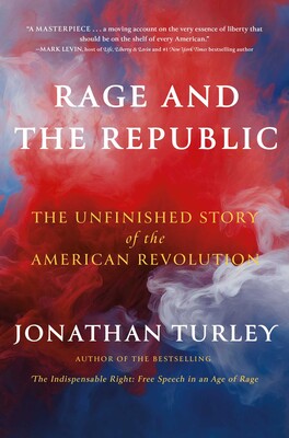 The Reviews Are In: “Rage and the Republic is Jonathan Turley’s ...